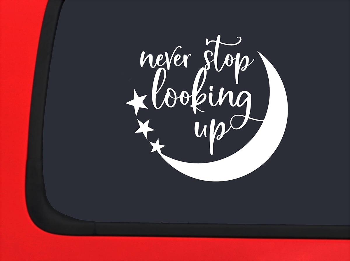 Car Sticker Never Stop Looking Up Crescent Moon Stars Car Window Decal ...