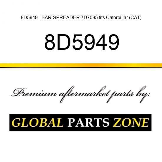 8D5949 - BAR-SPREADER 7D7095 fits Caterpillar (CAT) - Walmart.com
