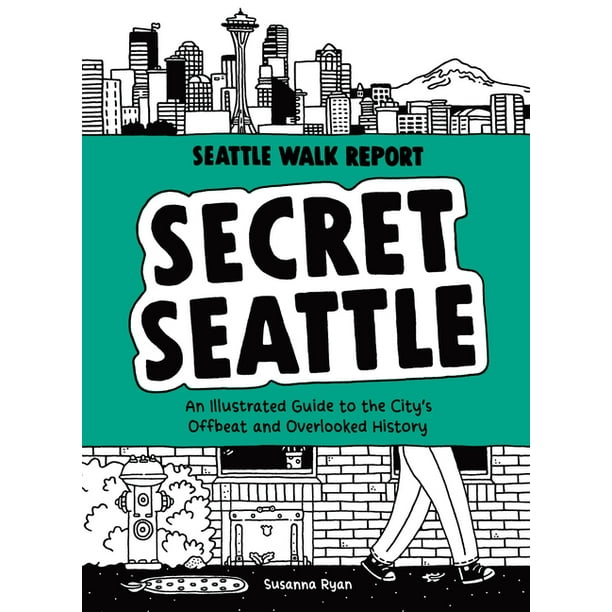 Seattle Walk Report: Secret Seattle (Seattle Walk Report) : An ...