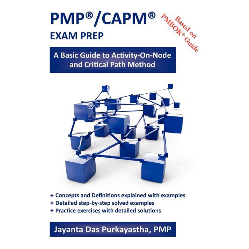 Pmp(r)/Capm(r) Exam Prep : A Basic Guide to Activity-On-Node and ...