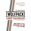 WOLFPACK : How to Come Together, Unleash Our Power, and Change the Game ...