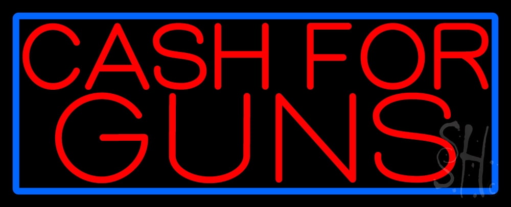 Cash For Guns Blue Border LED Neon Sign 13 x 32 - inches, Black Square ...