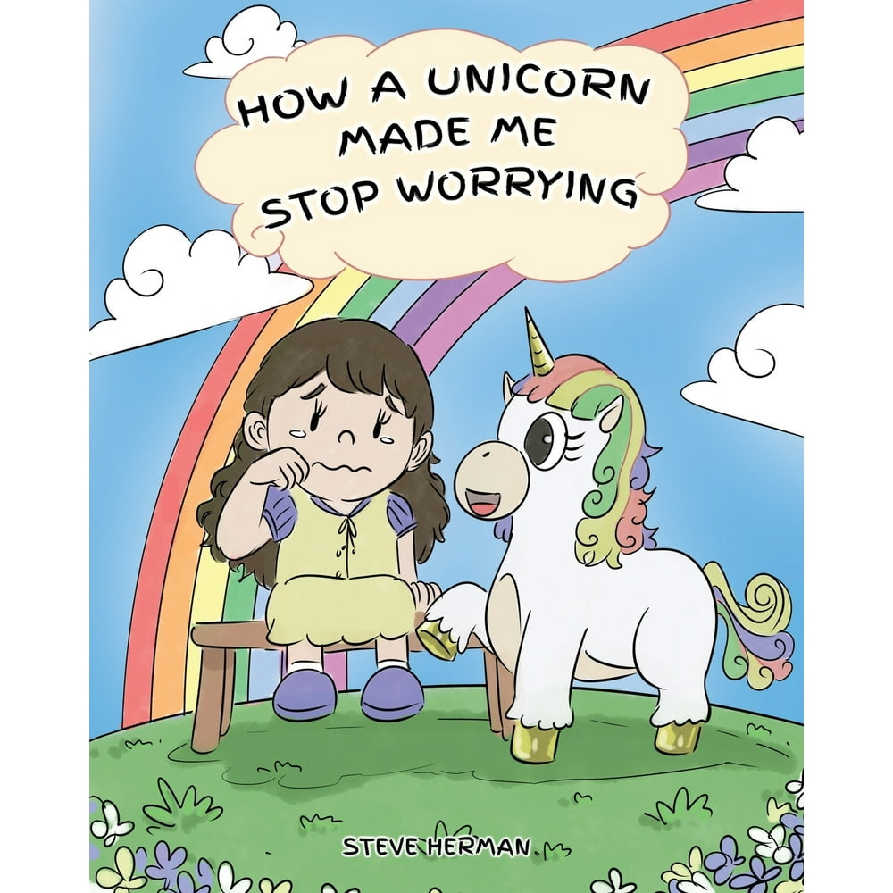 My Unicorn Books: How A Unicorn Made Me Stop Worrying : A Cute Children ...