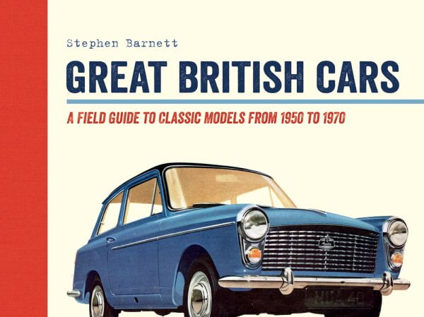 Great British Cars : A Field Guide to Classic Models from 1950 to 1970 ...