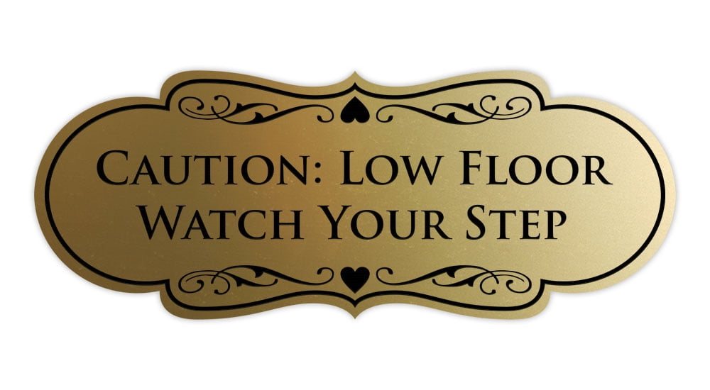 Designer Caution: Low Floor Watch Your Step Sign (Brushed Gold) - Small ...