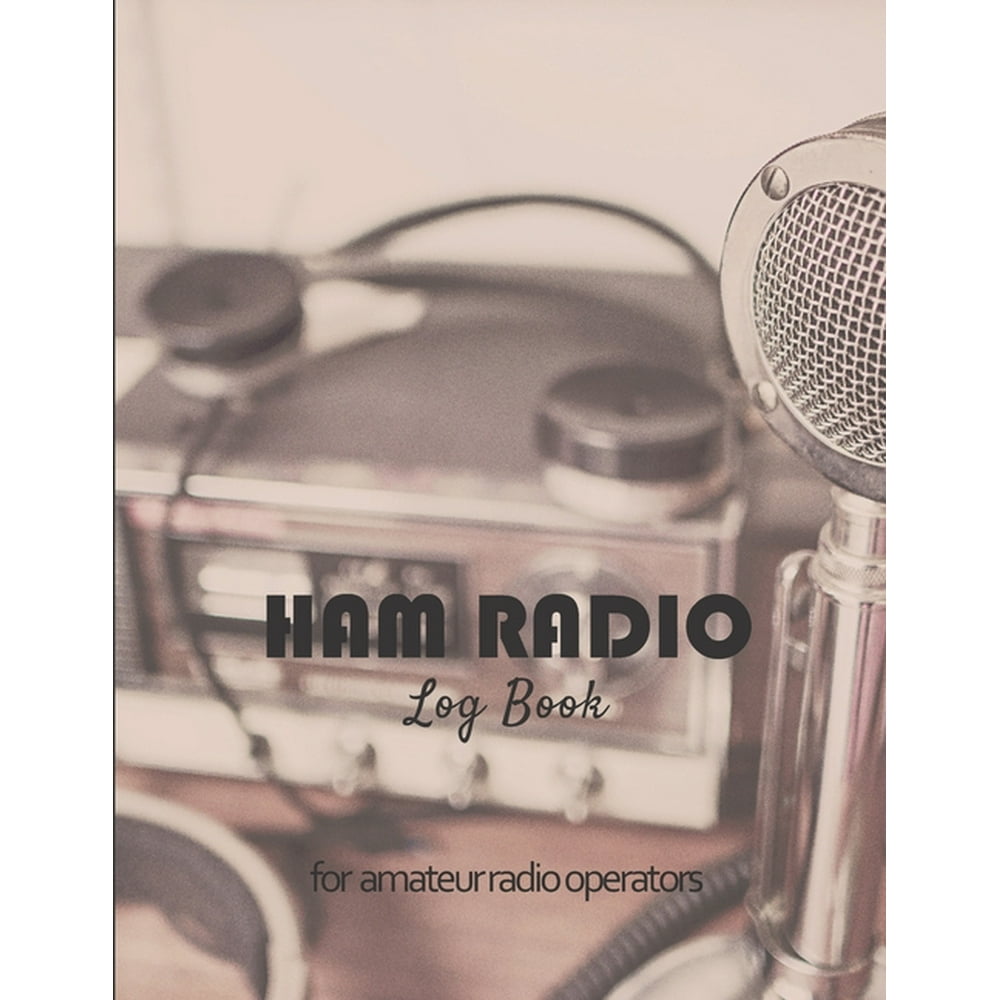 Ham Radio Log Book Amateur Radio Log Book Amateur Radio Operator