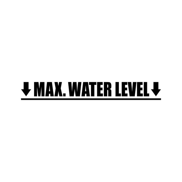 Max Water Level Sticker Decal Die Cut - Self Adhesive Vinyl ...