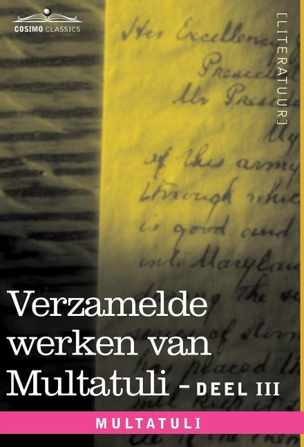 Verzamelde Werken Van Multatuli (in 10 Delen) - Deel III - Ideen ...