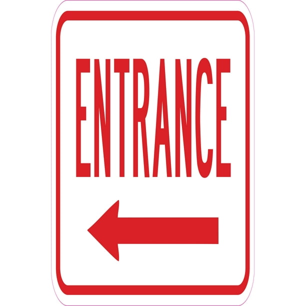 Entrance with left arrow Sign 12" x 18" Heavy Gauge Aluminum Signs ...
