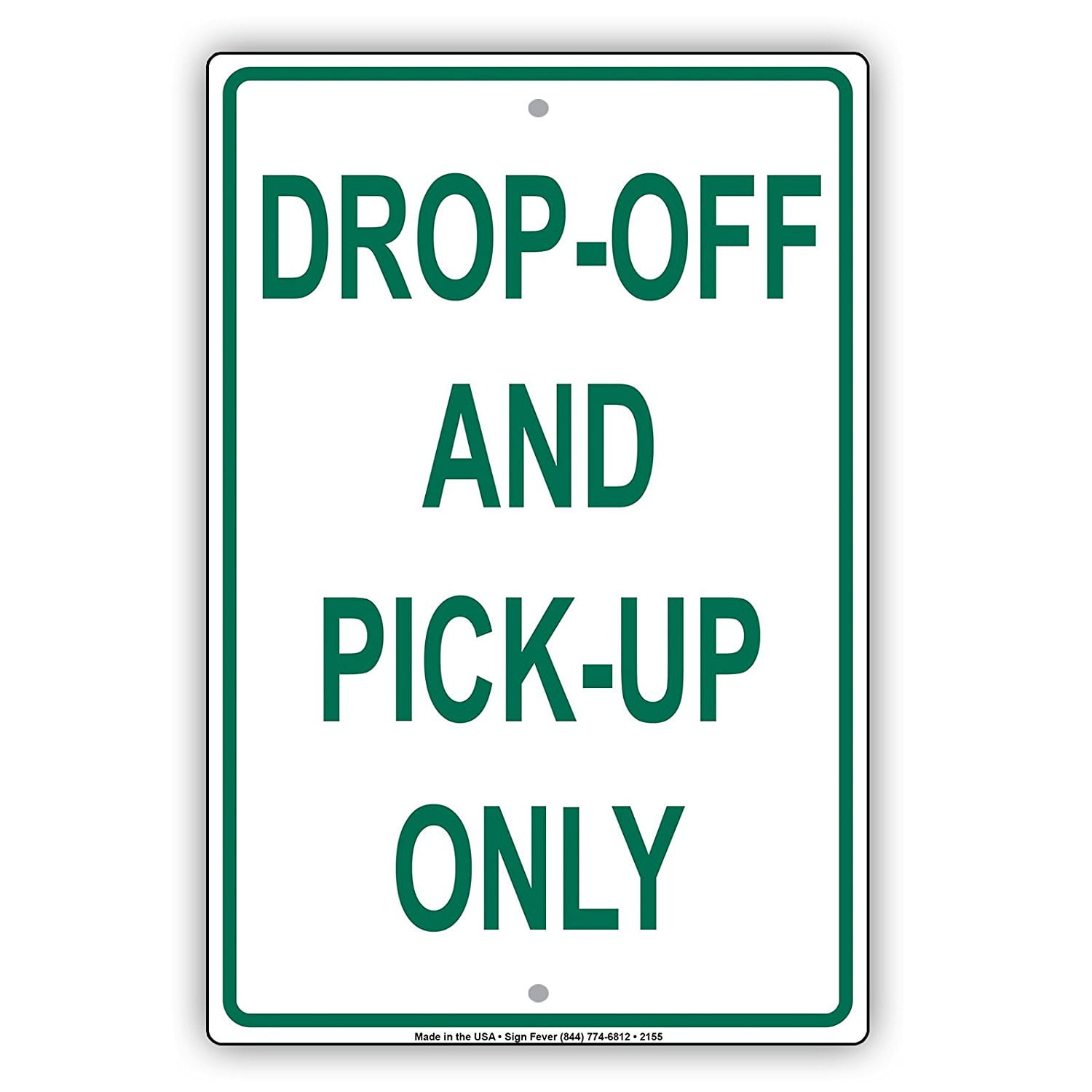 Drop-Off And Pick Up Only Outdoor Alert Caution Warning Notice Aluminum ...