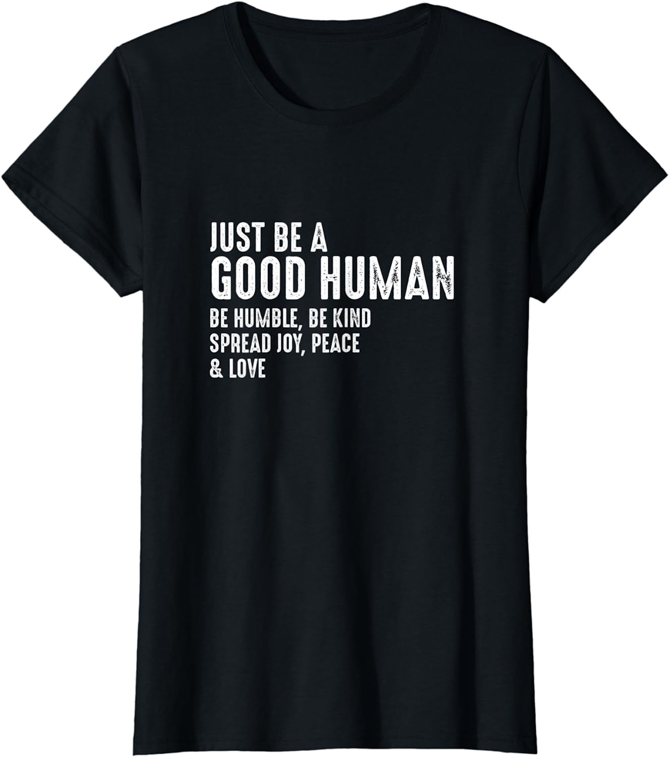 Just Be A Good Human Be Humble Be Kind Spread Joy T-Shirt - Walmart.com