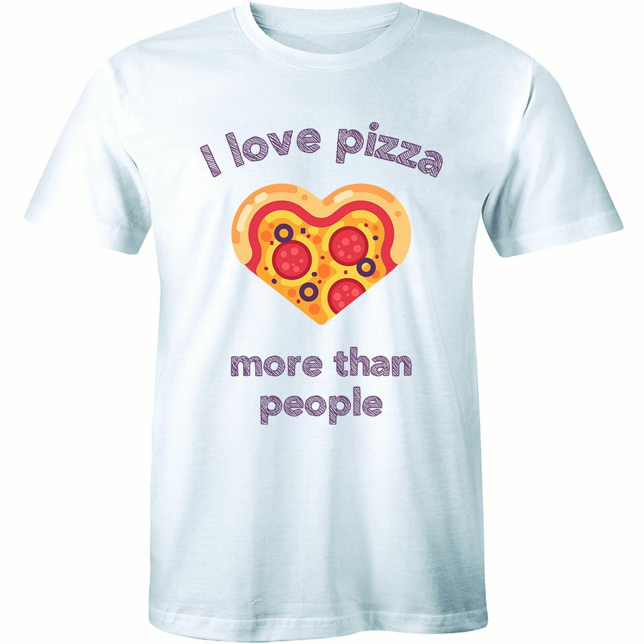 Half It - I Love Pizza More Than People Funny Sarcastic For Foodie Men ...