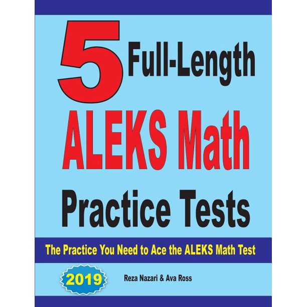 5 Full Length ALEKS Math Practice Tests : The Practice You Need to Ace ...