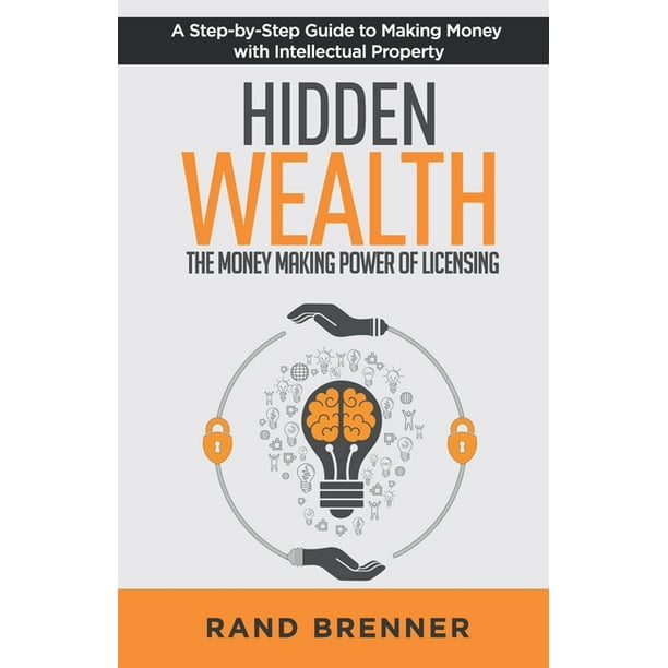 Hidden Wealth: The Money Making Power of Licensing (Paperback) - Walmart.com - Walmart.com