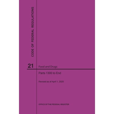 Code of Federal Regulations: Code of Federal Regulations Title 21, Food ...