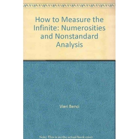 How to Measure the Infinite: Numerosities and Nonstandard Analysis ...