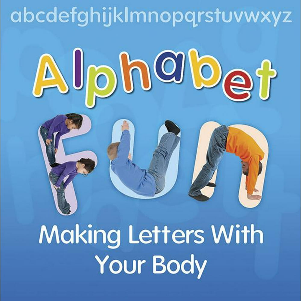 Alphabet Fun: Making Letters with Your Body (Hardcover) - Walmart.com ...