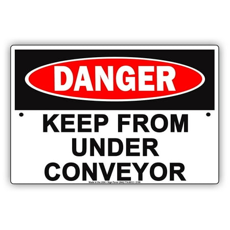 OSHA DANGER Keep From Under Conveyor Safety Protocol Alert Caution ...