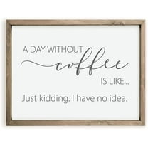 A Day Without Coffee Framed Wood Farmhouse Wall Sign 12x15 - Walmart.com