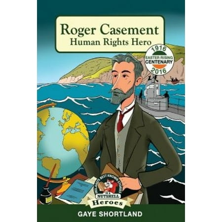 Roger Casement: Human Rights Hero (In a Nutshell Heroes) | Walmart Canada