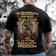 Jesus Christ and U.S. Veteran T-Shirt, Faith, Freedom, and Honor, Only ...