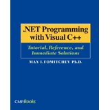 .NET Programming with Visual C++: Tutorial, Reference, and Immediate ...