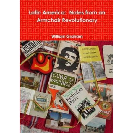 Latin America: Notes from an Armchair Revolutionary | Walmart Canada