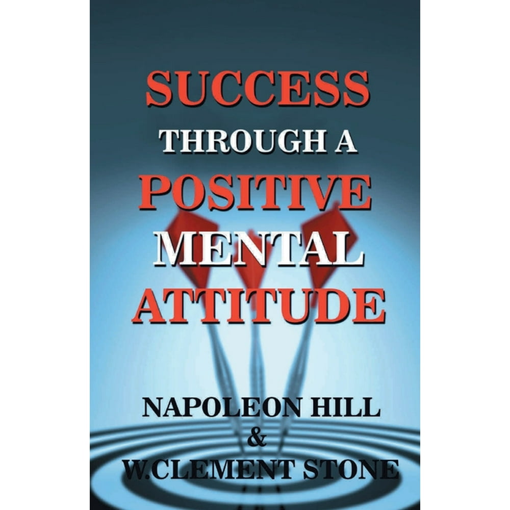 Success Through A Positive Mental Attitude (Paperback) - Walmart.com ...
