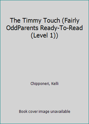 Pre-Owned The Timmy Touch (Fairly OddParents Ready-To-Read (Level 1)) (Paperback) 9780439760911 ...