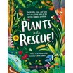 Plants to the Rescue!: The Plants, Trees, and Fungi That Are Solving ...