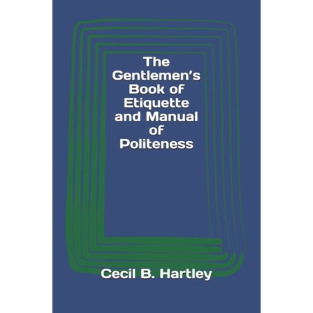 The Illustrated Book of Manners: A Manual of Good Behavior and Polite ...