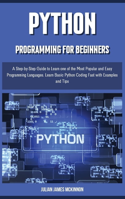 PYTHON PROGRAMMING for beginners : A Step-by-Step Guide to Learn one of ...