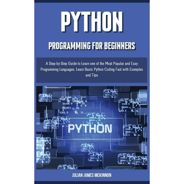 PYTHON PROGRAMMING for beginners : A Step-by-Step Guide to Learn one of ...