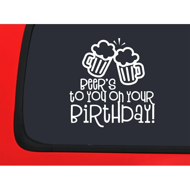 Car Sticker Beers To You On Your Birthday! Funny Mugs Cheers Drinking ...