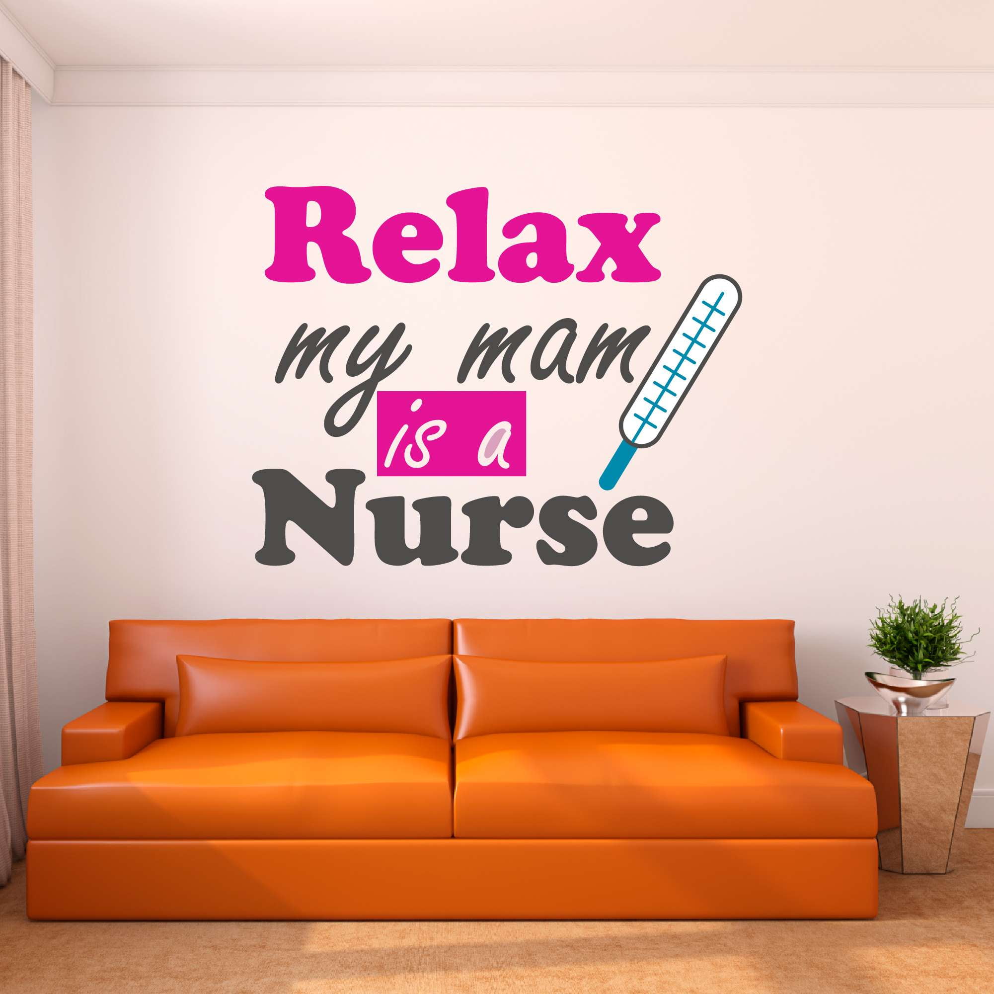 Girls Relax my Mom is a Nurse Cute Quotes & Sayings Wall Decal ...