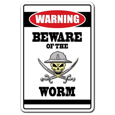 Beware of The Worm Warning Sign Offshore Oil gig Job Worker | Indoor ...