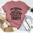 Are You Mad At What I Said Or Are You Mad Because Its True Tee Black ...