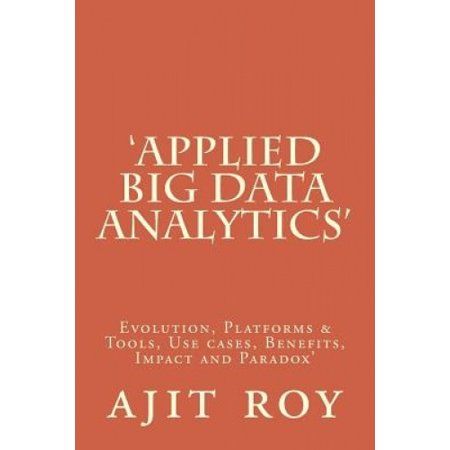 'Applied Big Data Analytics': Evolution, Platforms & Tools, Use cases ...