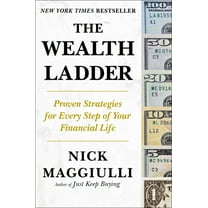 The Wealth Ladder: Proven Strategies for Every Step of Your Financial ...