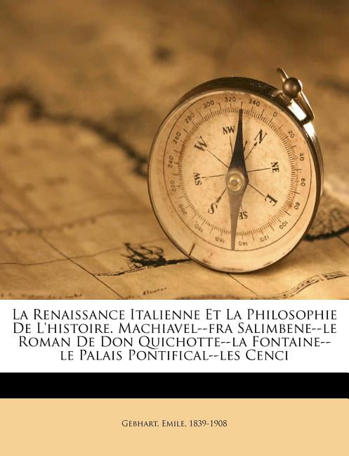 La Renaissance Italienne Et La Philosophie De L'histoire. Machiavel ...