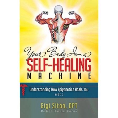 Your Body is a Self-Healing Machine Book 3: Understanding How ...