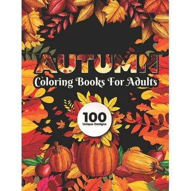 Autumn Coloring Book: A Coloring Book for Adults Featuring Relaxing ...