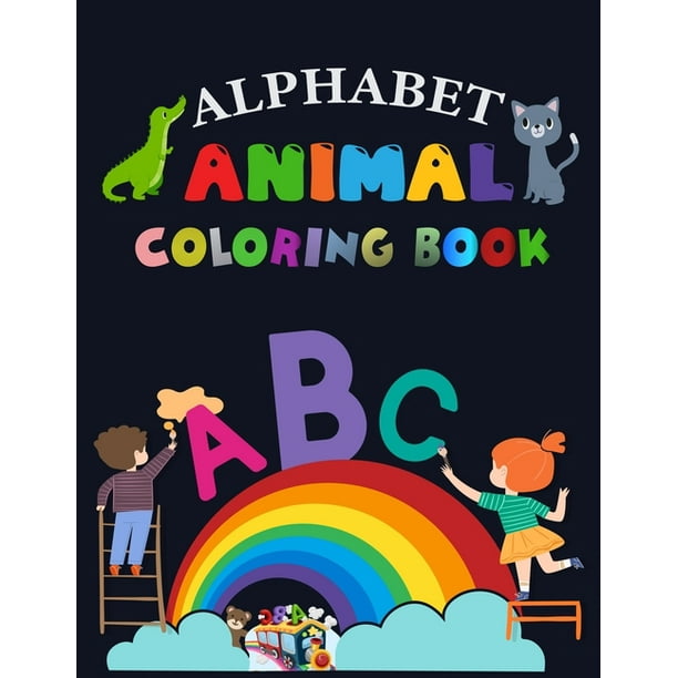 Alphabet Animal Coloring Book : Alphabet Coloring Book, Fun Coloring ...