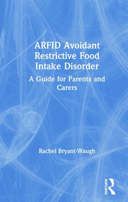 Arfid Avoidant Restrictive Food Intake Disorder : A Guide for Parents ...