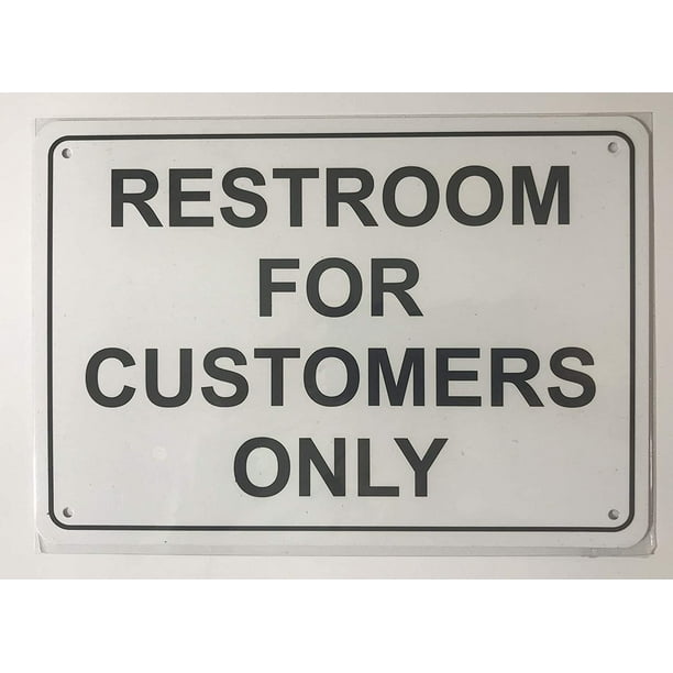 Restroom for Customer ONLY Sign (Aluminium, White, 7X10) (ref-2201 ...