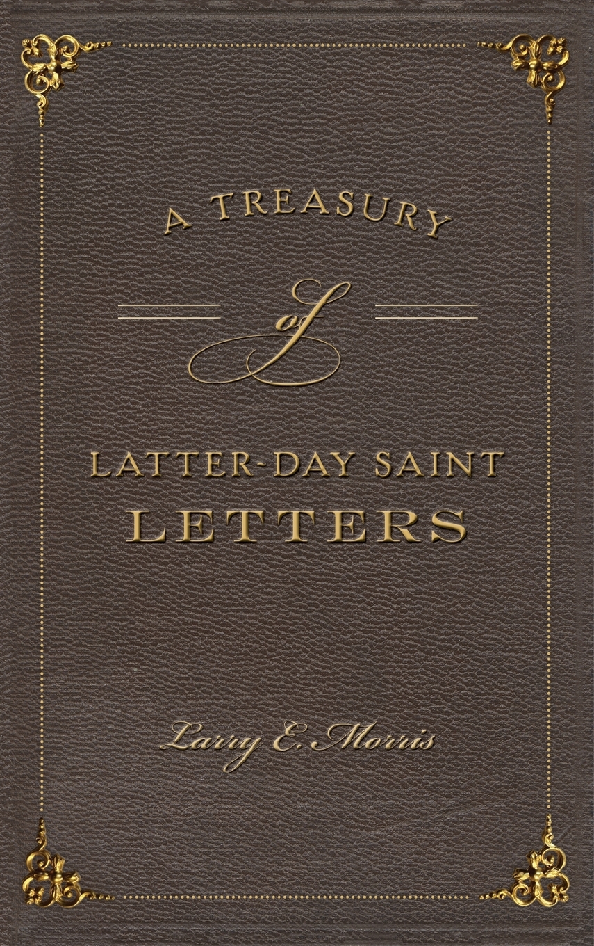 A Treasury of Latter-Day Saint Letters (Hardcover) - Walmart.com