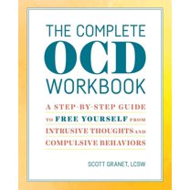 The OCD Workbook : Your Guide to Breaking Free from Obsessive ...