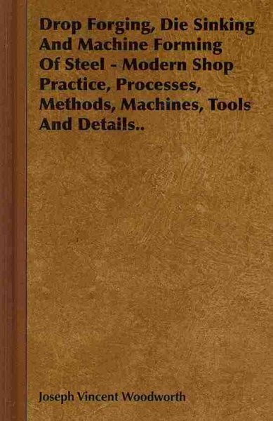 Pre-Owned Drop Forging, Die Sinking and Machine Forming of Steel ...