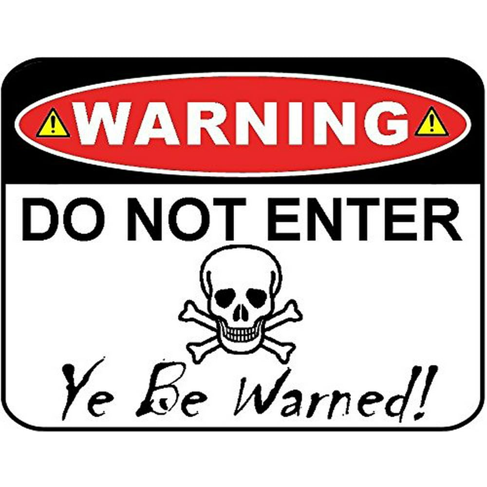 PCSCP Warning Do Not Enter Ye Be Warned 11 inch by 9.5 inch Laminated ...