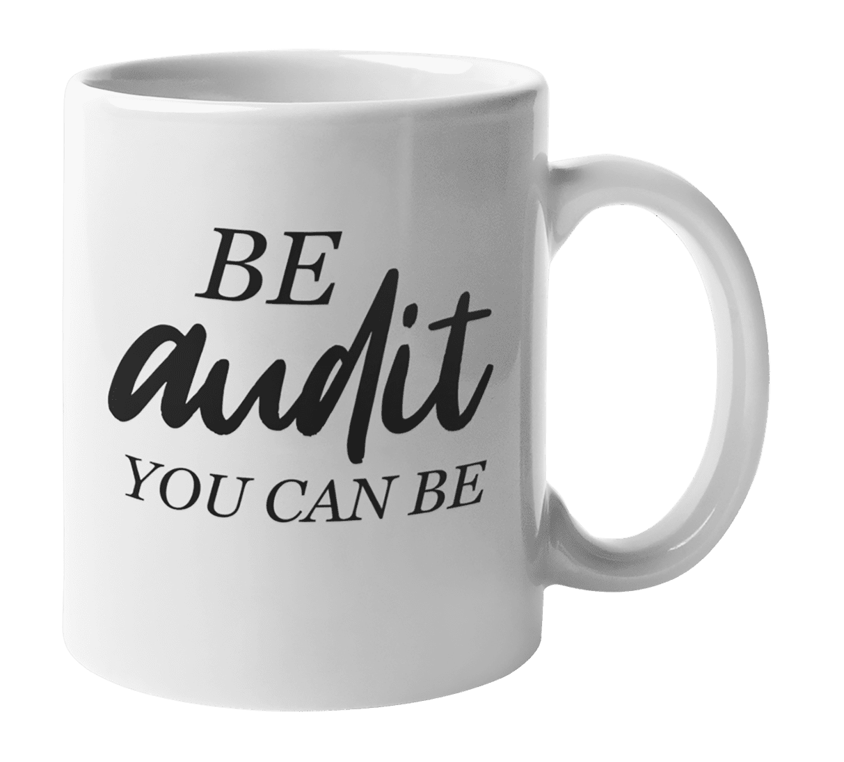 Funny Be Audit You Can Be, Accounting or Accountant Coffee & Tea Mug ...